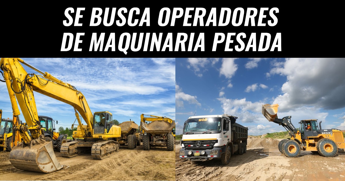Se Busca Operadores de Maquinaria Pesada